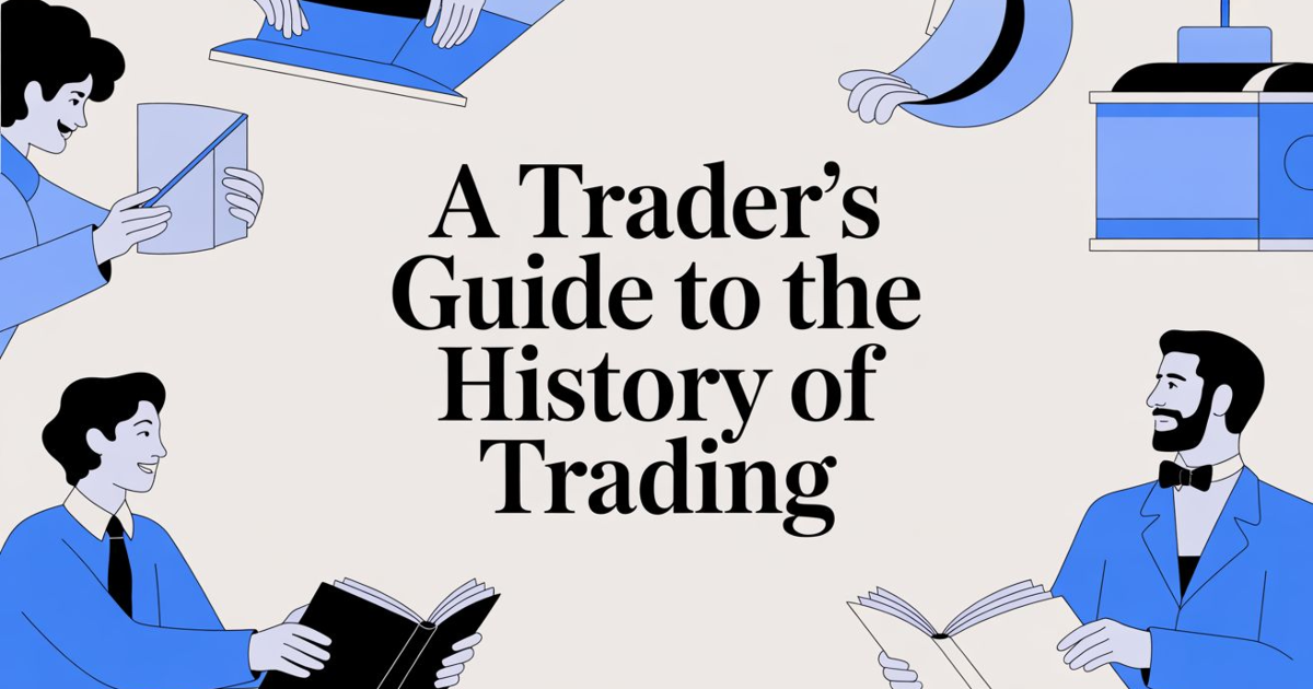 A Trader's Guide to the History of Trading