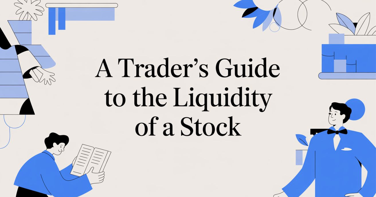 A Trader's Guide to the Liquidity of a Stock