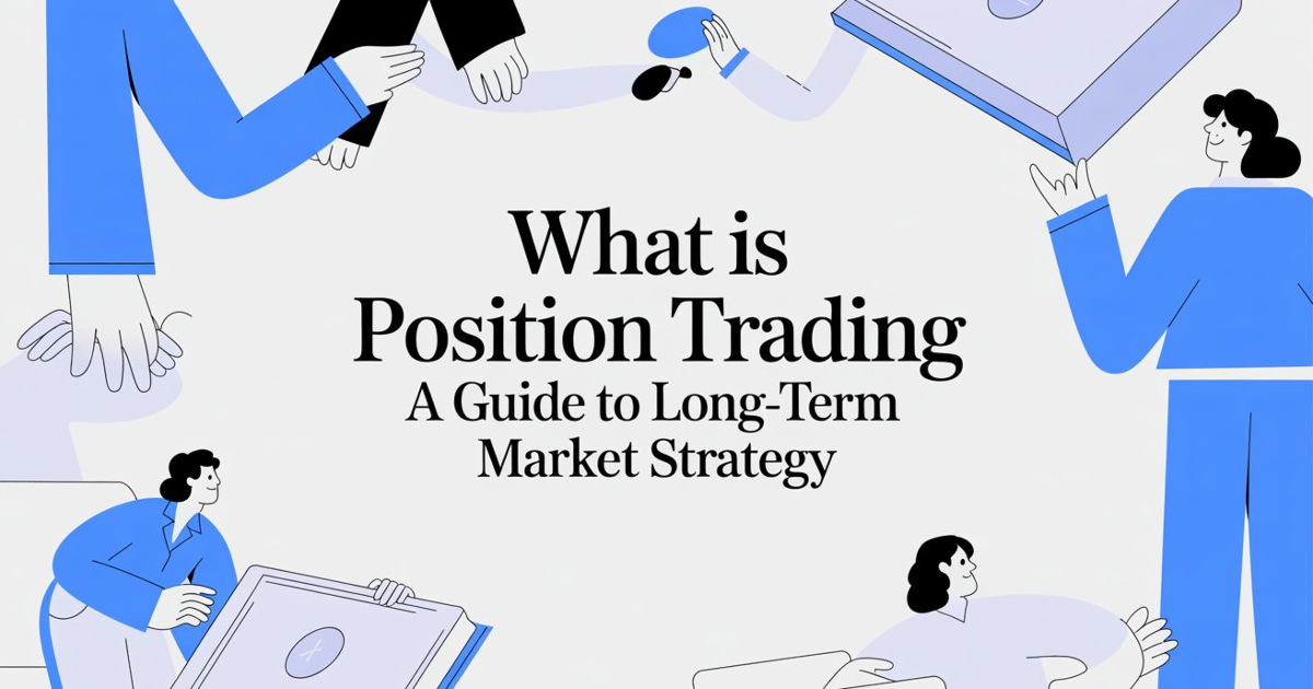 What Is Position Trading A Guide to Long-Term Market Strategy